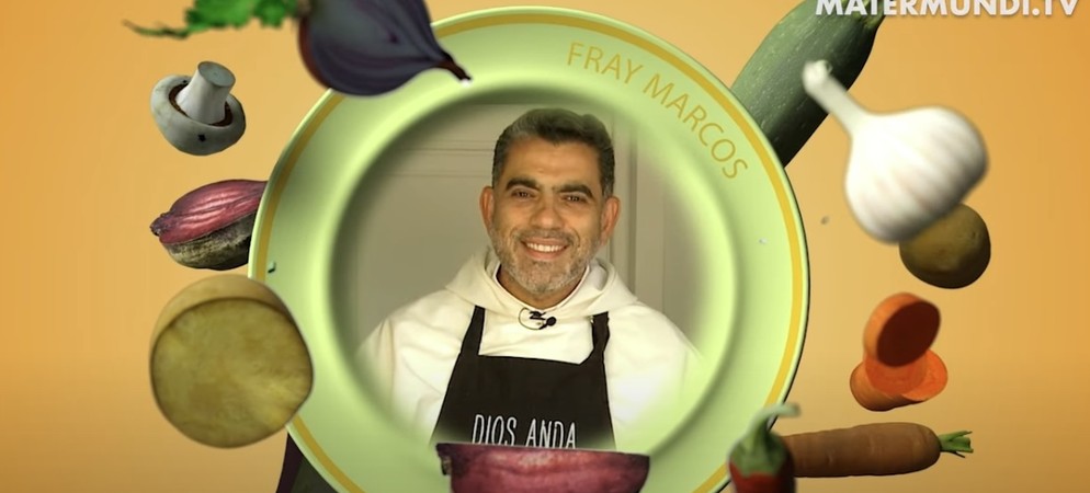 Fray Marcos estrena serie culinaria para crecer en la fe y en la cocina ...